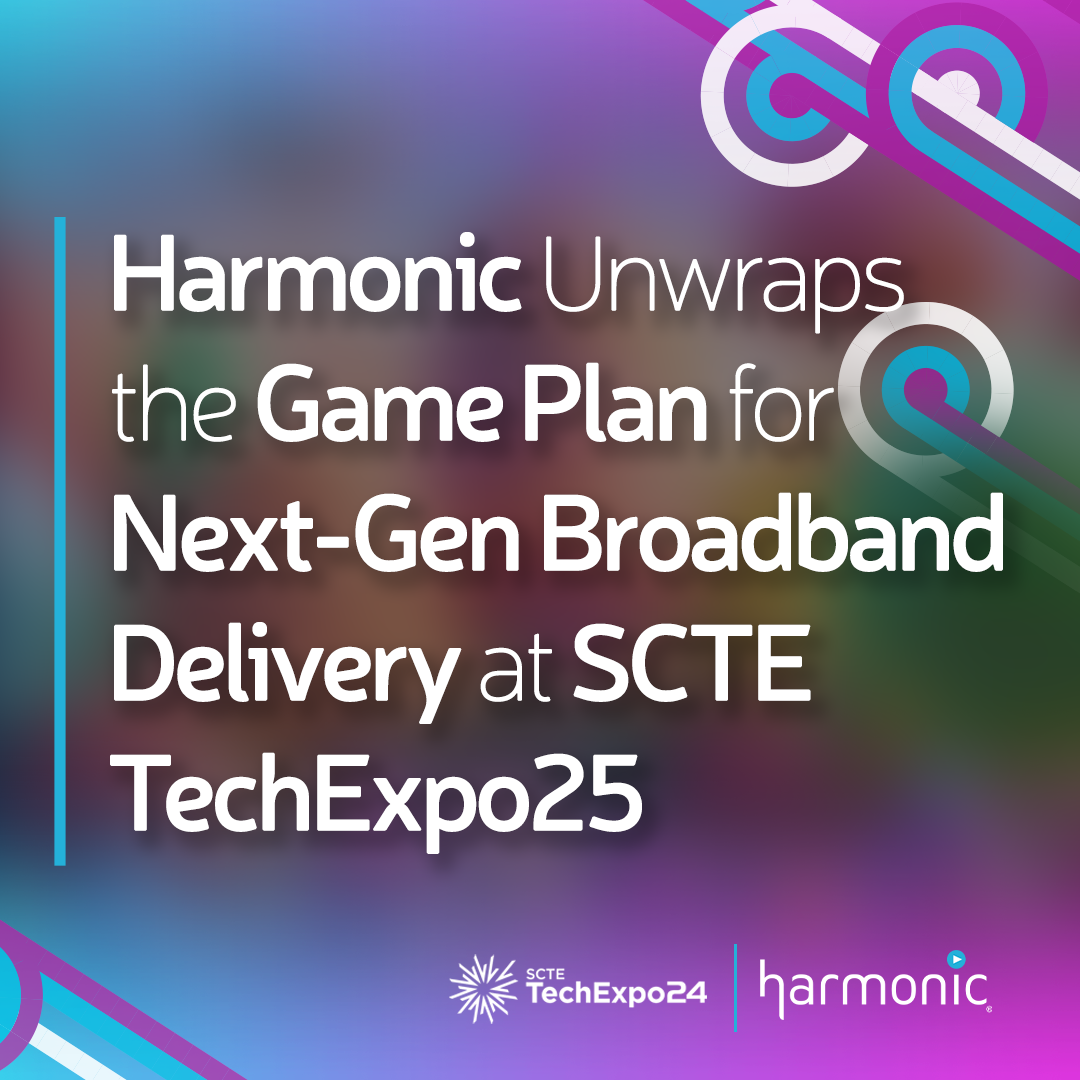 Harmonic Unwraps the Game Plan for Next-Gen Broadband Delivery at SCTE ...