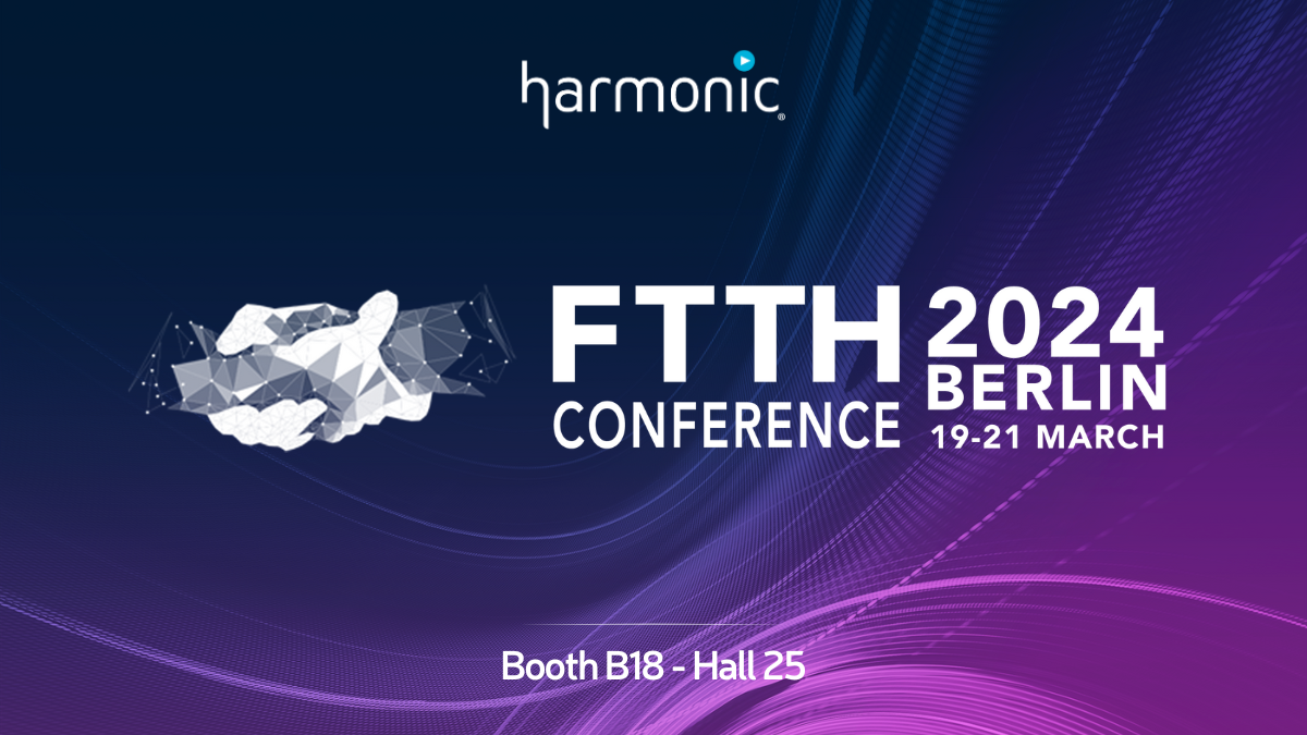 Harmonic to Showcase Fiber-Made-Simple Solutions at FTTH Conference 2024