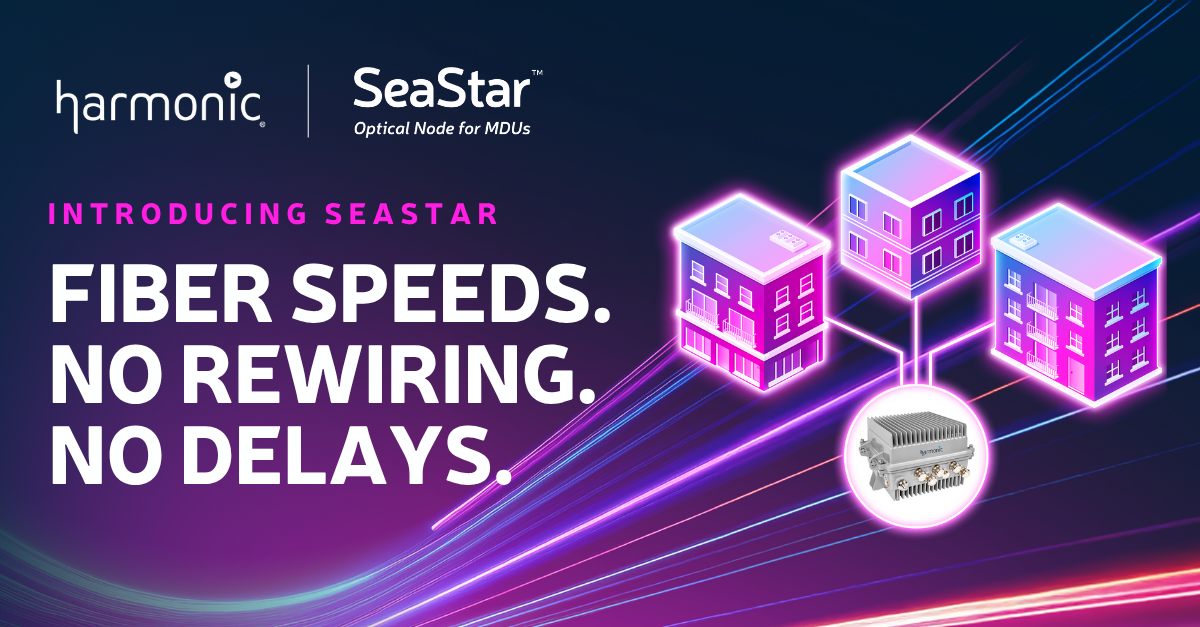 Harmonic Transforms MDU Broadband Connectivity With New SeaStar Node